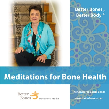 Meditations for Bone Health — Better Bones, Better Body